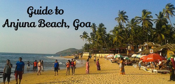 My Guide to Anjuna Beach, Goa - Global Gallivanting Travel Blog
