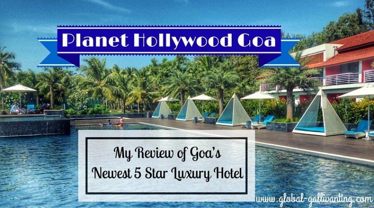 My Review of Planet Hollywood Goa - Global Gallivanting