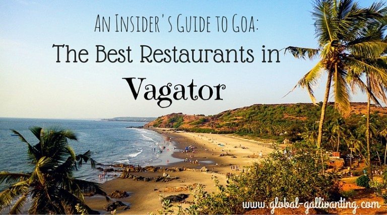 An Insider's Guide to Goa: The Best Restaurants in Vagator