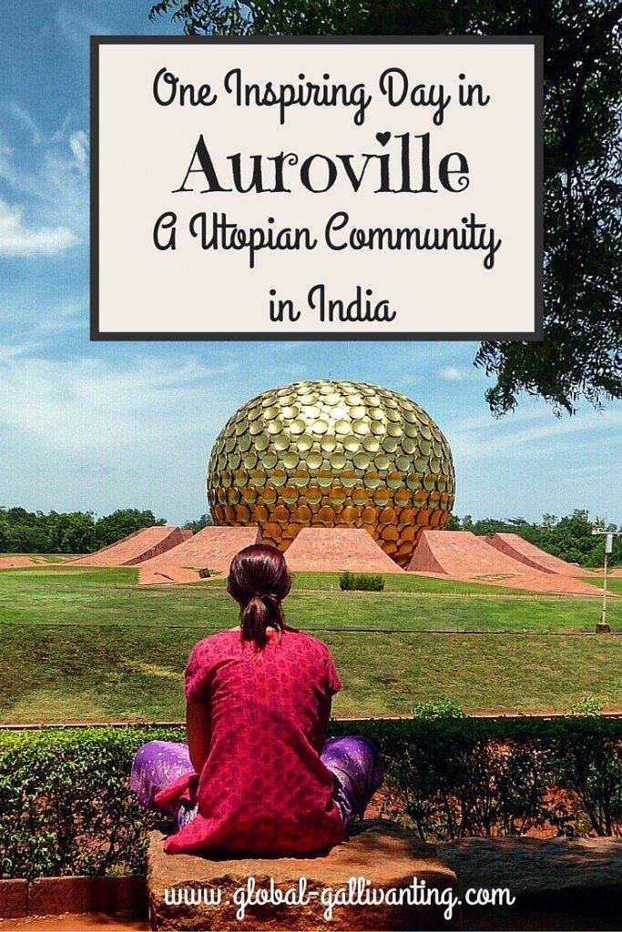 One Day in Auroville: A Utopian Community in South India - Global ...