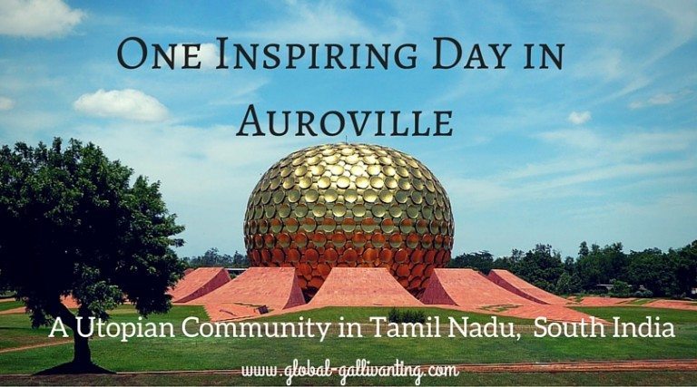 Exploring Auroville: A Utopian Community in South India