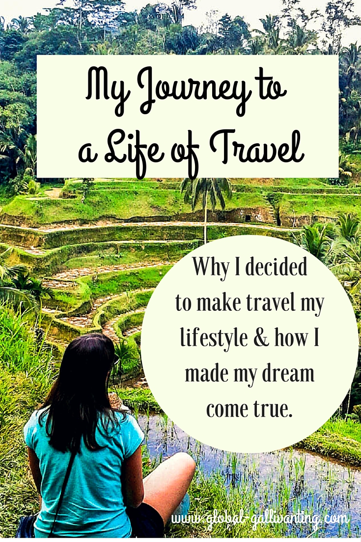 My Journey to Full Time Travel - Global Gallivanting