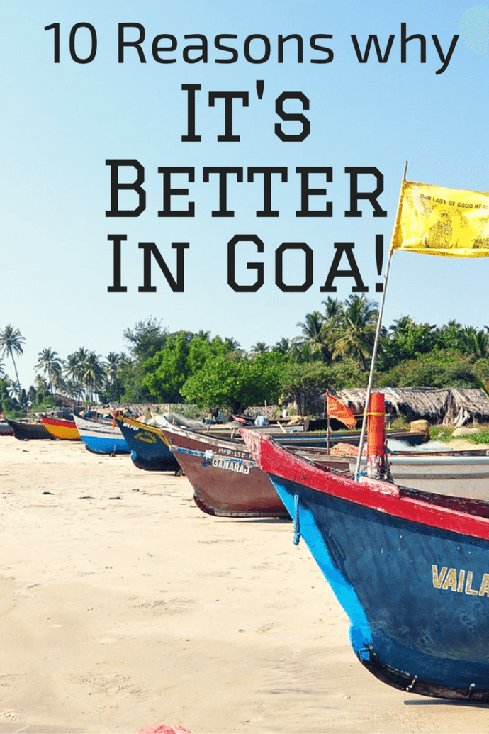 10 Reasons Why I Love Goa So Much I Moved Here!