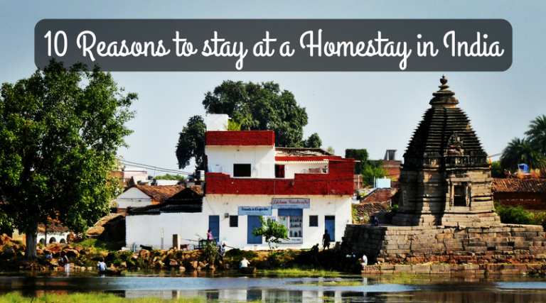 10 Reasons You Should Experience a Homestay in India - Global ...