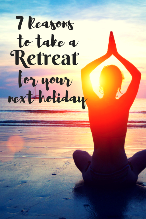 7 Life Changing Reasons to Take a Yoga Retreat Holiday!