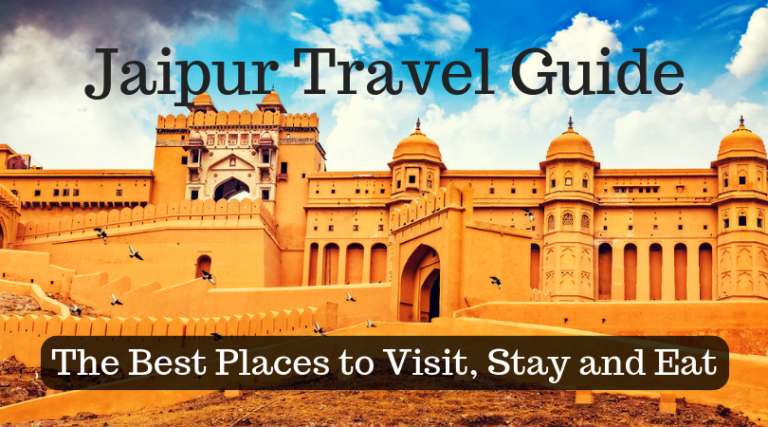 Jaipur Travel Guide: The Best Places to Visit, Eat and Stay - Global ...