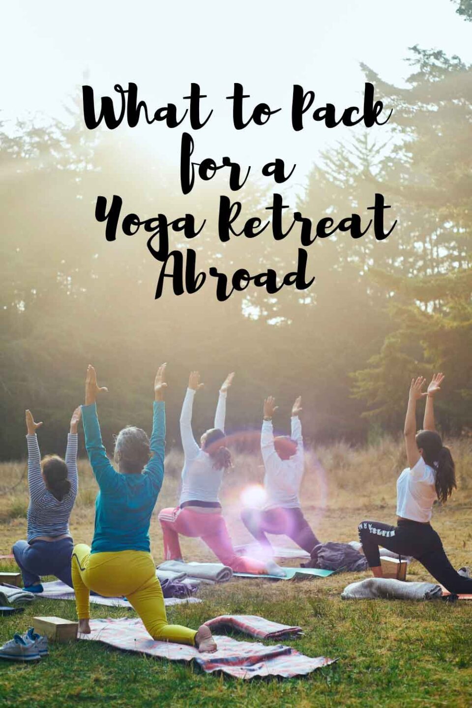 What to Pack for a Yoga Retreat: My Yoga Retreat Packing List - Global ...